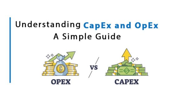 Understanding CapEx and OpEx: A Simple Guide
